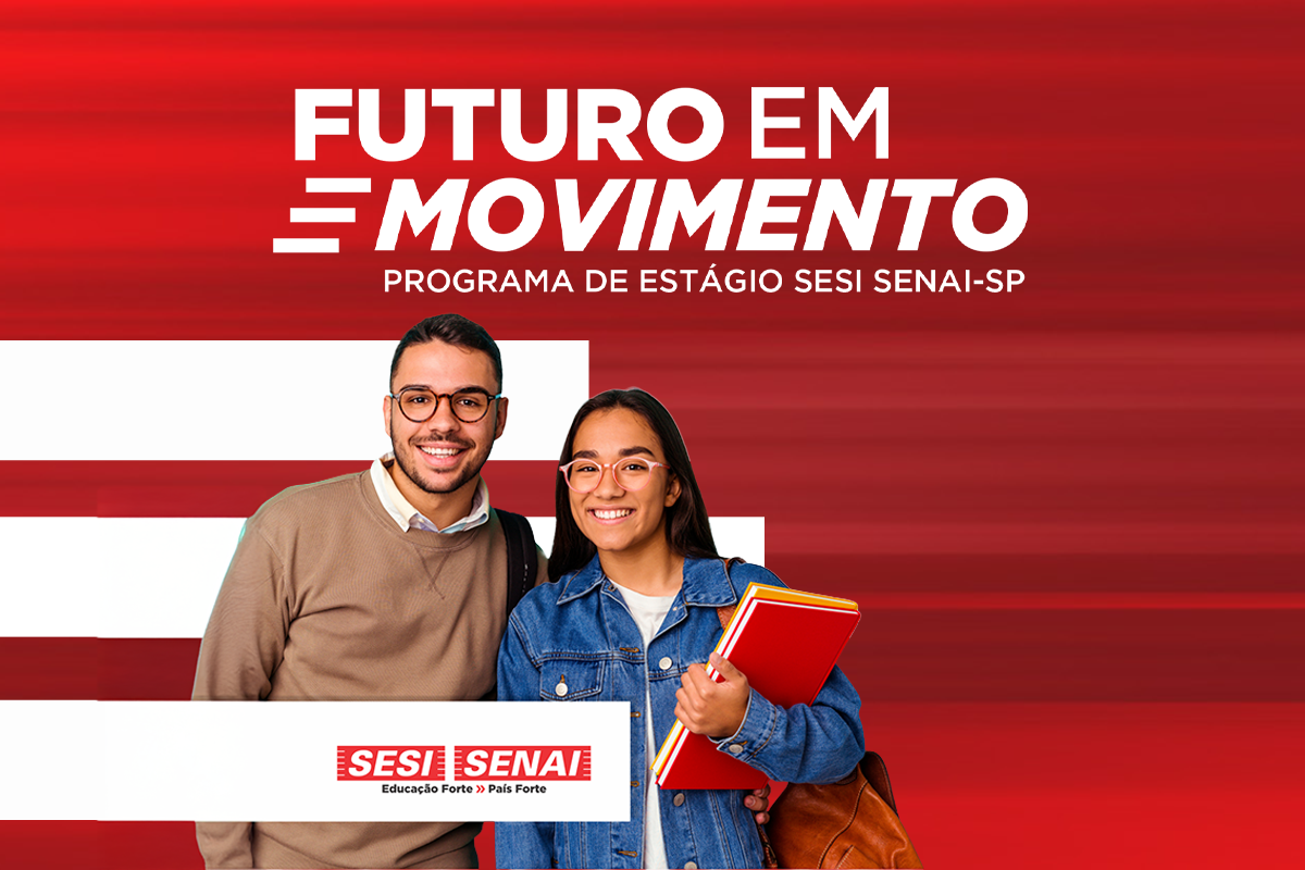 Futuro em Movimento - Programa de Estágio Sesi Senai-SP